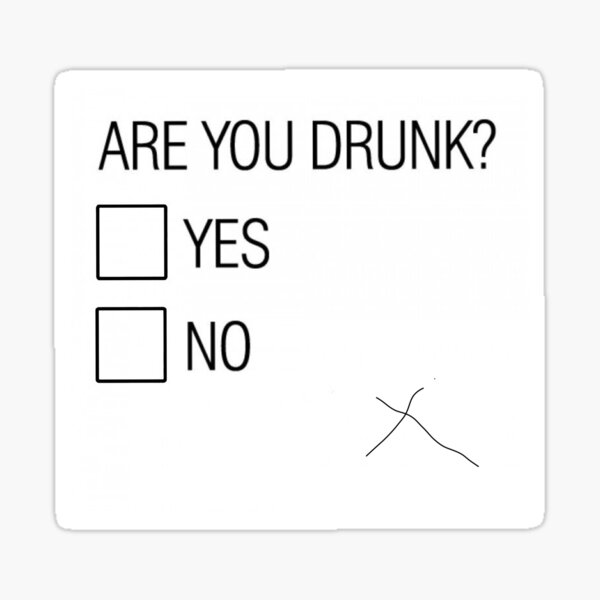 "Are you drunk?" Sticker for Sale by Threehitsdeep | Redbubble