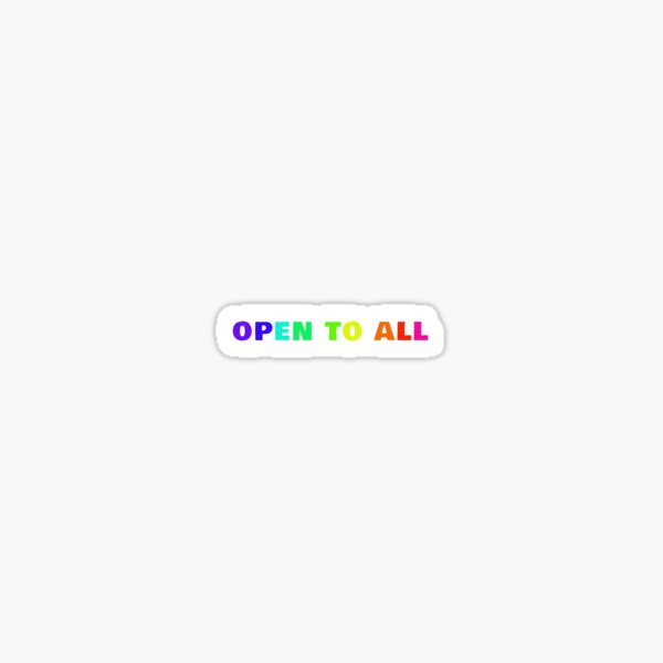 "Open To All" Sticker by BritySpear | Redbubble