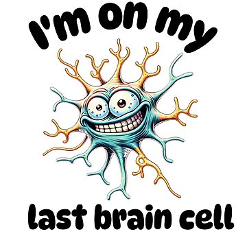 "On My Last Brain Cell Funny Cartoon Neuron" Sticker for Sale by ...