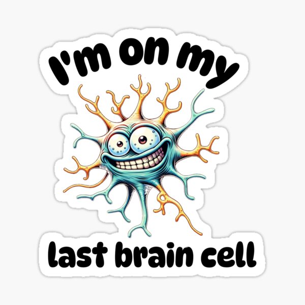 "On My Last Brain Cell Funny Cartoon Neuron" Sticker for Sale by ...