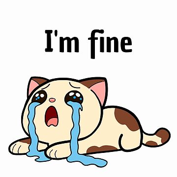"Siamese cat crying I'm fine meme Cute cat" Sticker for Sale by Raquel ...