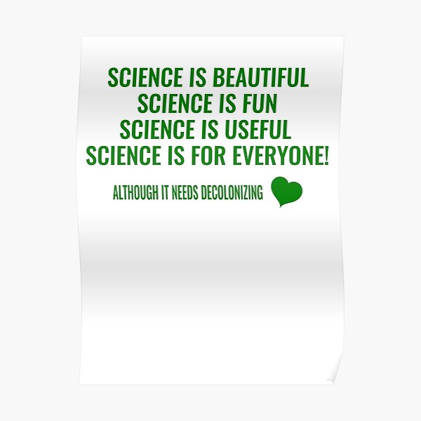 "Science is Beautiful! Science is Fun! Science is Useful! Science is ...