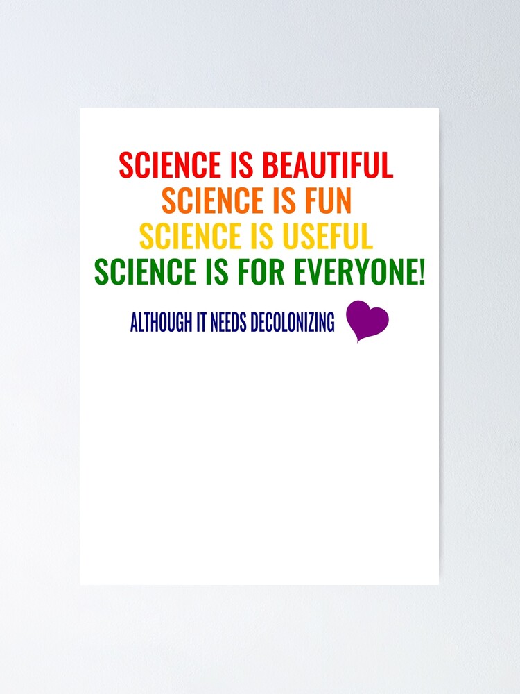 "Science is Beautiful! Science is Fun! Science is Useful! Science is ...