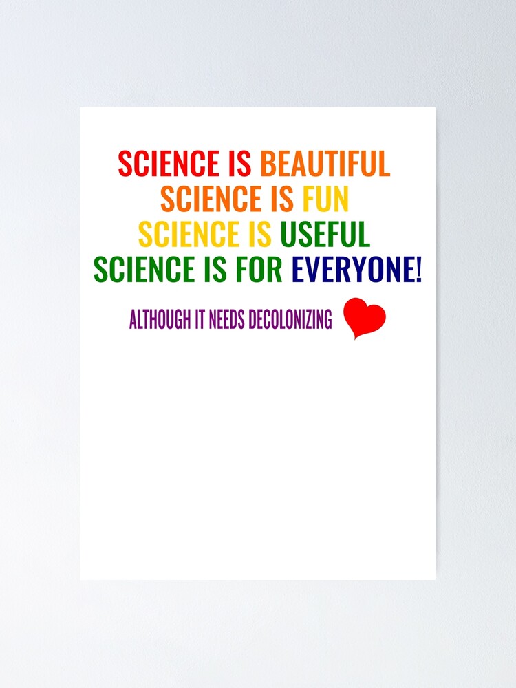 "Science is Beautiful! Science is Fun! Science is Useful! Science is ...