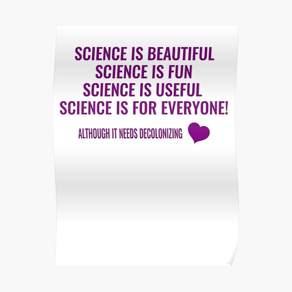 "Science is Beautiful! Science is Fun! Science is Useful! Science is ...
