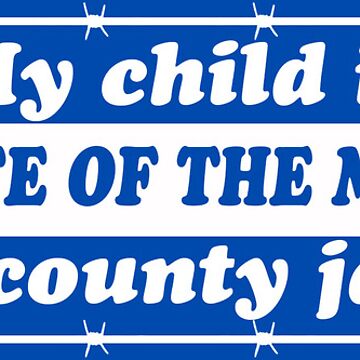 "my child was inmate of the month at county jail bumper sticker ...
