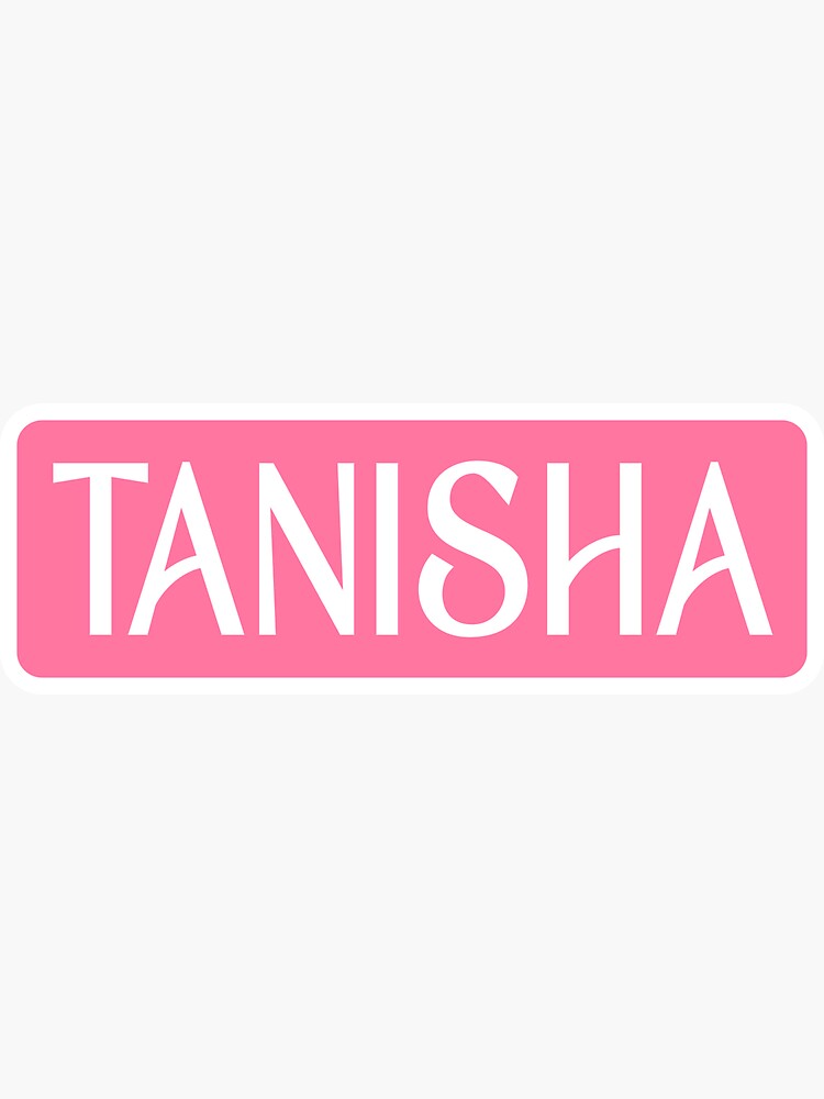 Tanisha Merch & Gifts for Sale | Redbubble