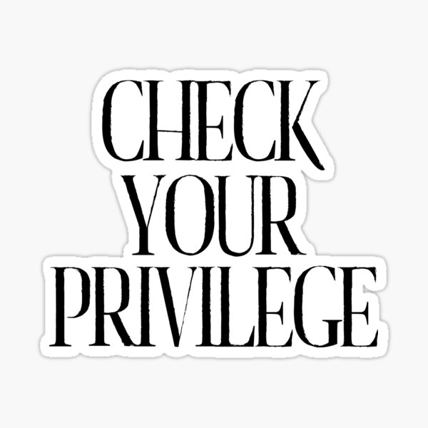Check Your Privilege Gifts & Merchandise | Redbubble