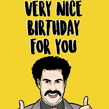 "Wa Wa Wee Wa Very Nice Birthday For You - Borat" Greeting Card for ...