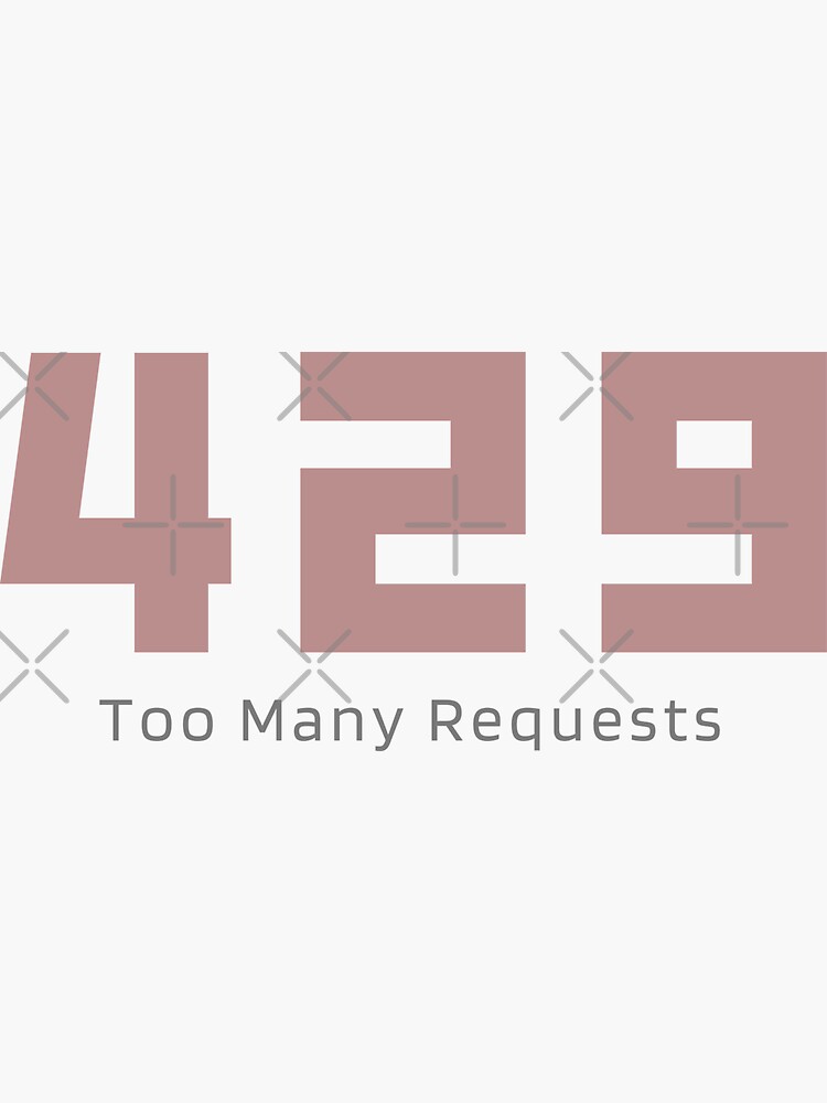 "HTTP status codes: 429(Too Many Requests)" Sticker for Sale by S9View | Redbubble