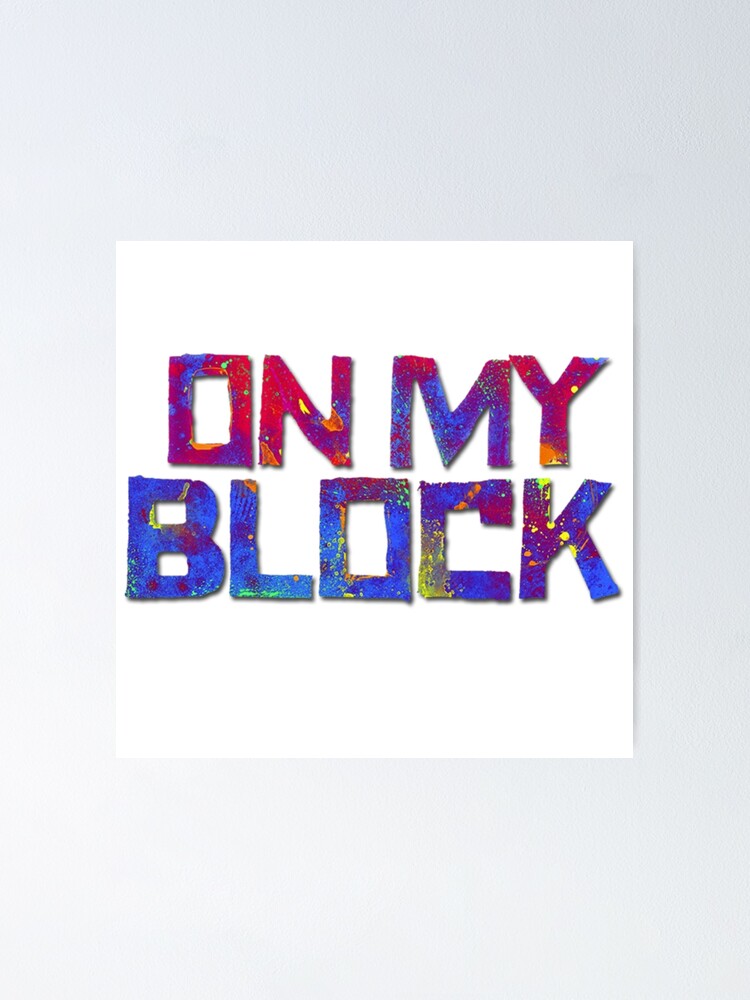 "On my block " Poster for Sale by Millifur | Redbubble