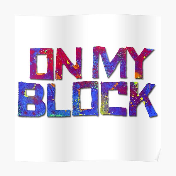 "On my block " Poster for Sale by Millifur | Redbubble