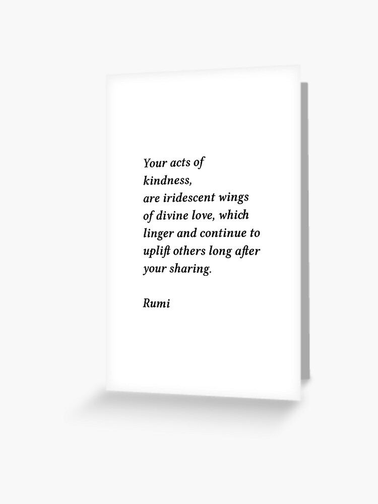 "Your Acts Of Kindness Are Iridescent Wings Of Divine Love, Rumi ...