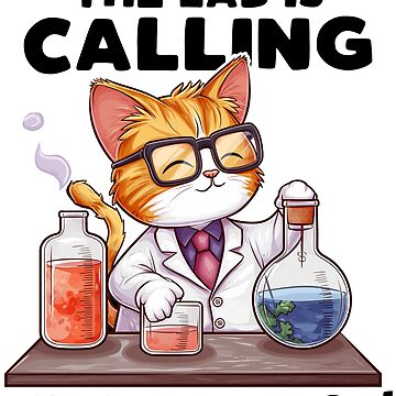 "The Lab is Calling and I Meowst Go. Funny Lab Cat Chemistry" Sticker ...