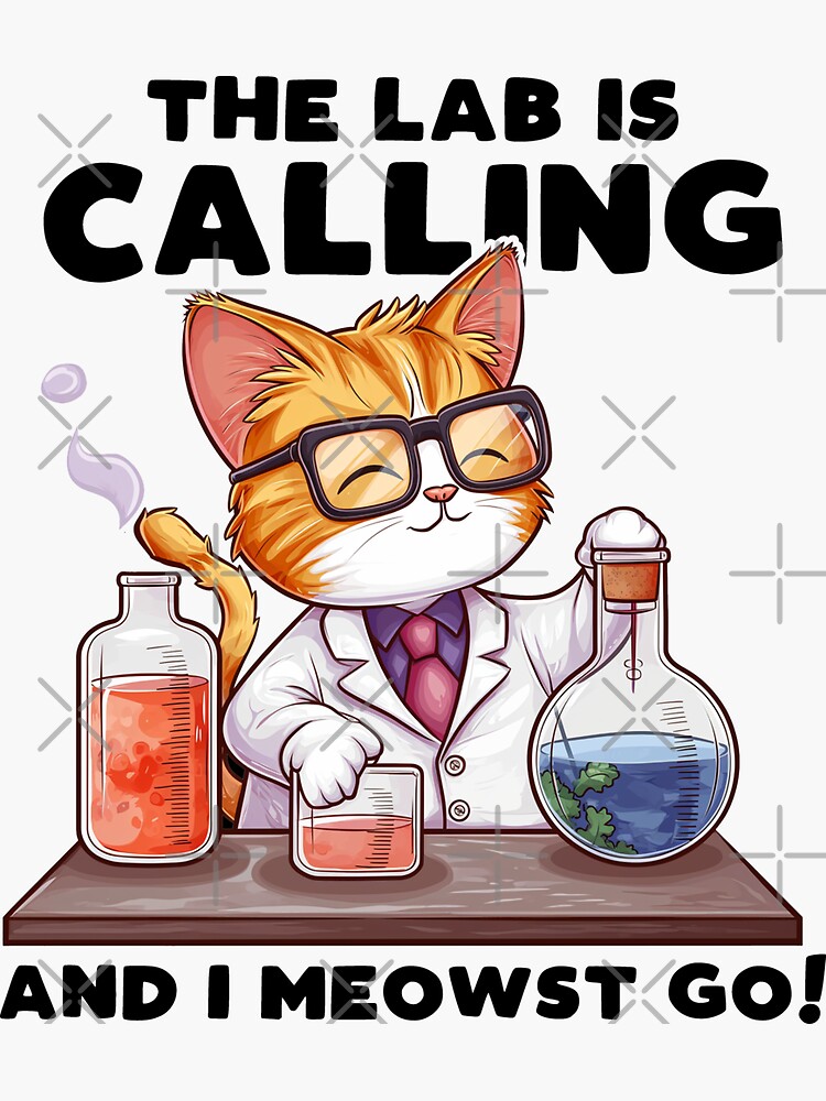 "The Lab is Calling and I Meowst Go. Funny Lab Cat Chemistry" Sticker ...