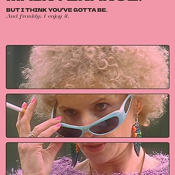 "Kath & Kim: Yes I am high maintenance" Art Board Print for Sale by ...