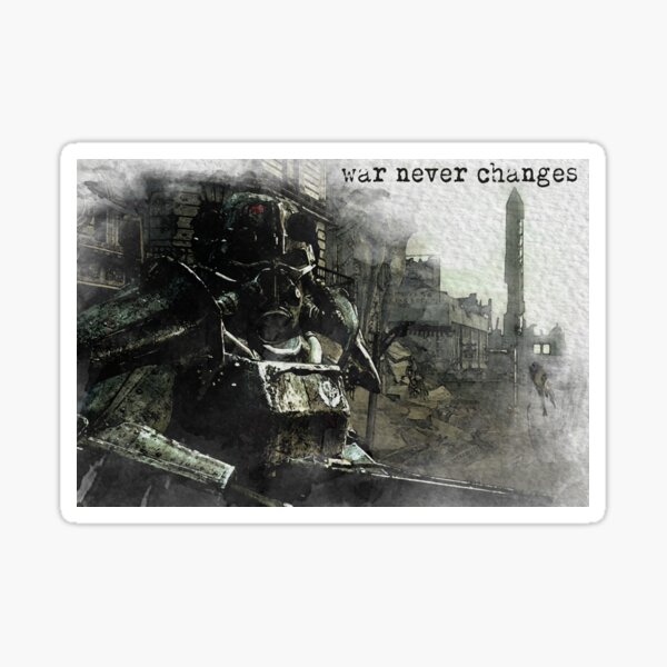 "Because War Never Changes." Sticker by TheHitchhiker | Redbubble