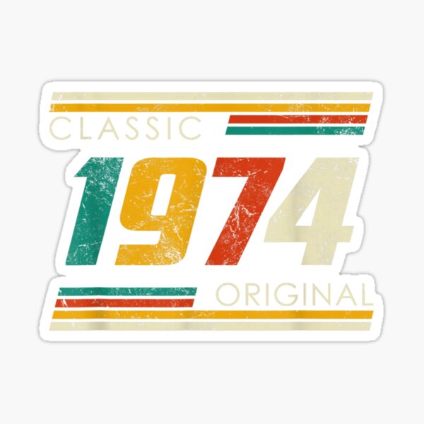 "Classic 1974 Original Born In 1974" Sticker for Sale by Tigerr3g ...