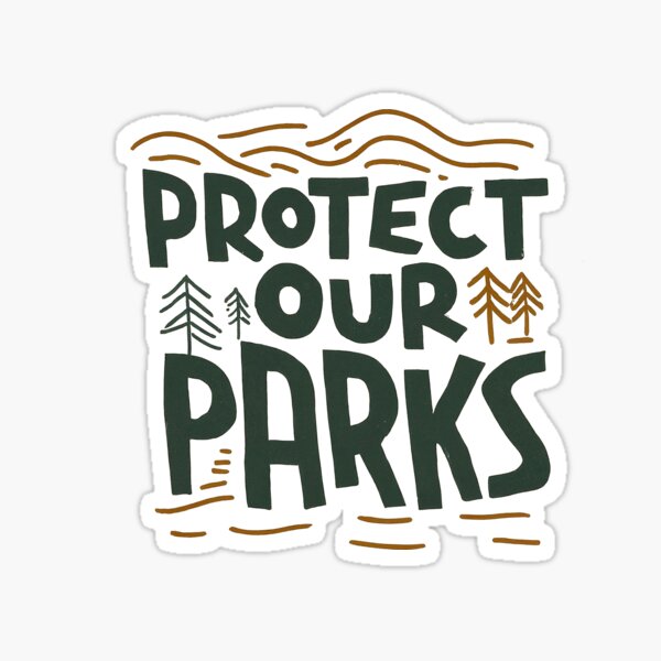"Protect Our Parks" Sticker for Sale by maxjfry | Redbubble