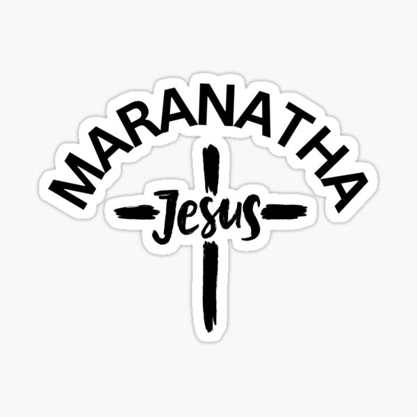 Maranatha Logo Maranatha Come Lord Jesus Gold Letters" Sticker For