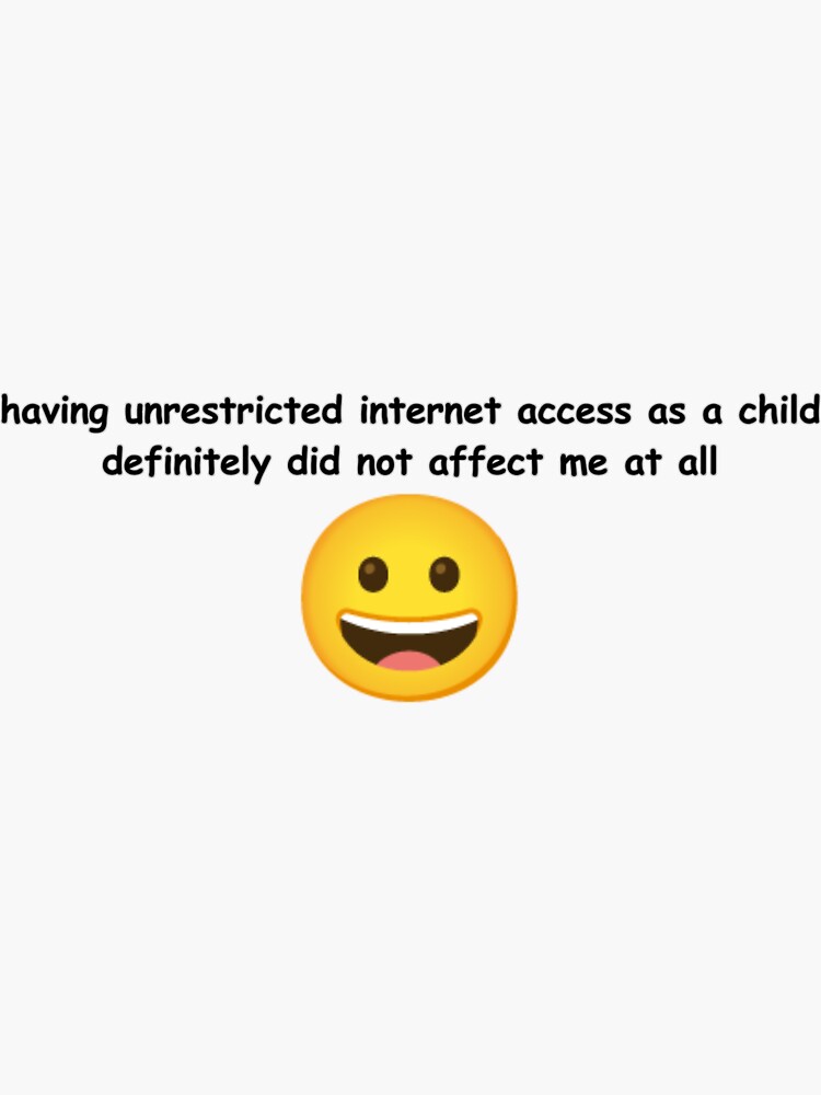 "unrestricted internet access meme" Sticker for Sale by awwwwww | Redbubble