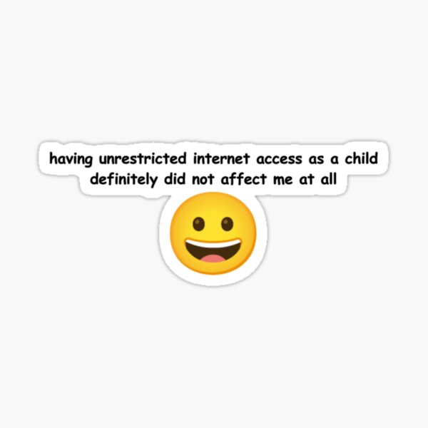 "unrestricted internet access meme" Sticker for Sale by awwwwww | Redbubble