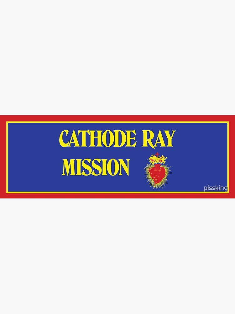 "cathode ray mission" Poster for Sale by pissking | Redbubble