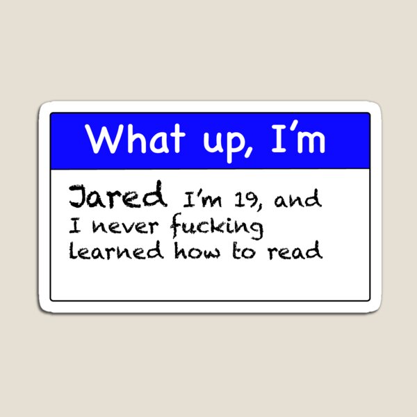 What Up Im Jared 19 Gifts & Merchandise | Redbubble