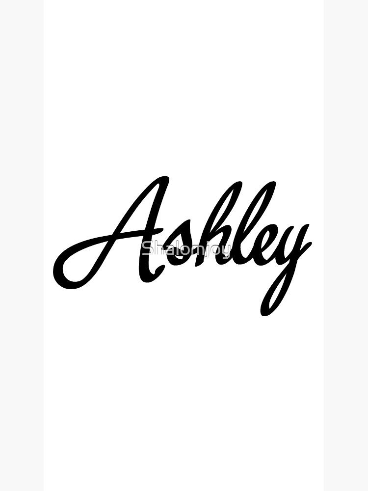 "Ashley" Poster for Sale by Shalomjoy | Redbubble