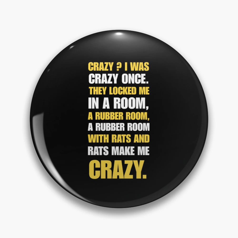 Rubber Room Quotes Crazy. I Was Crazy Once. They Locked Me In A Room.