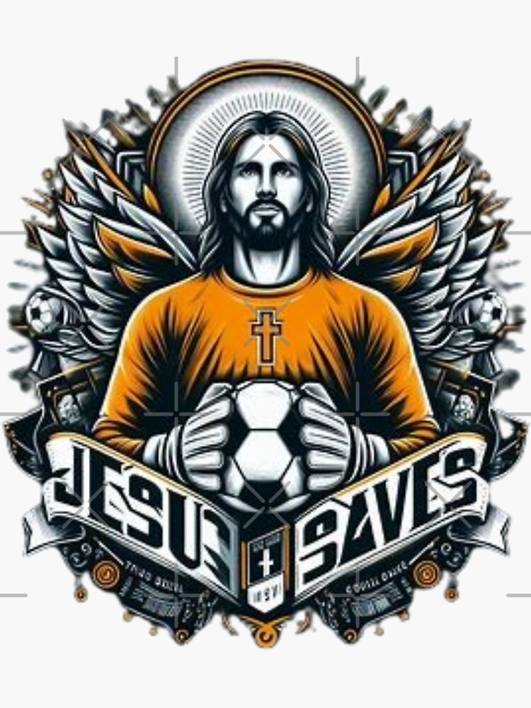 ""Jesus Saves Soccer Goalie" . JESUS FOOTBALL" Sticker for Sale by ...