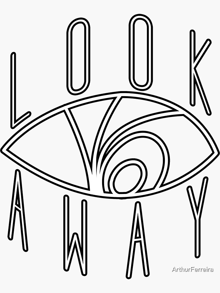 "LOOK AWAY" Sticker for Sale by ArthurFerreira | Redbubble