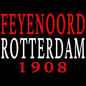 "Feyenoord Rotterdam 1908 Classic " Poster for Sale by Style-Mido ...