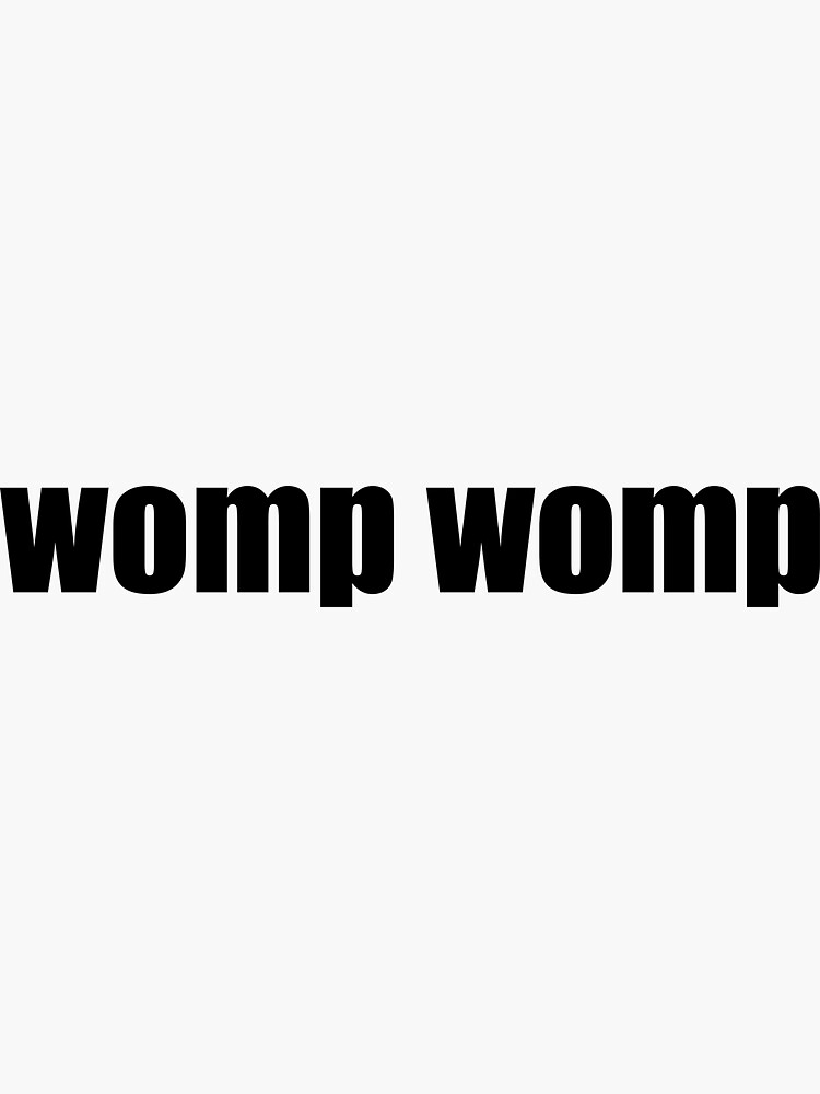 "womp womp" Sticker for Sale by jadechase | Redbubble