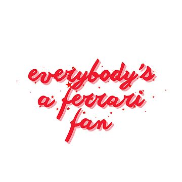 "everybody is a ferrari fan" Sticker by Lauryrivet | Redbubble