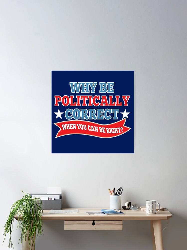 Being Politically Correct Like