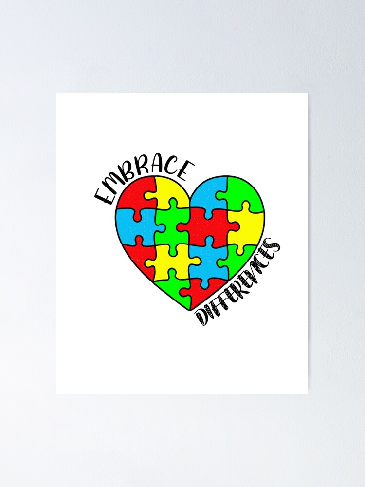 "Autism Awareness Embrace Differences Support Love Gift" Poster by ...
