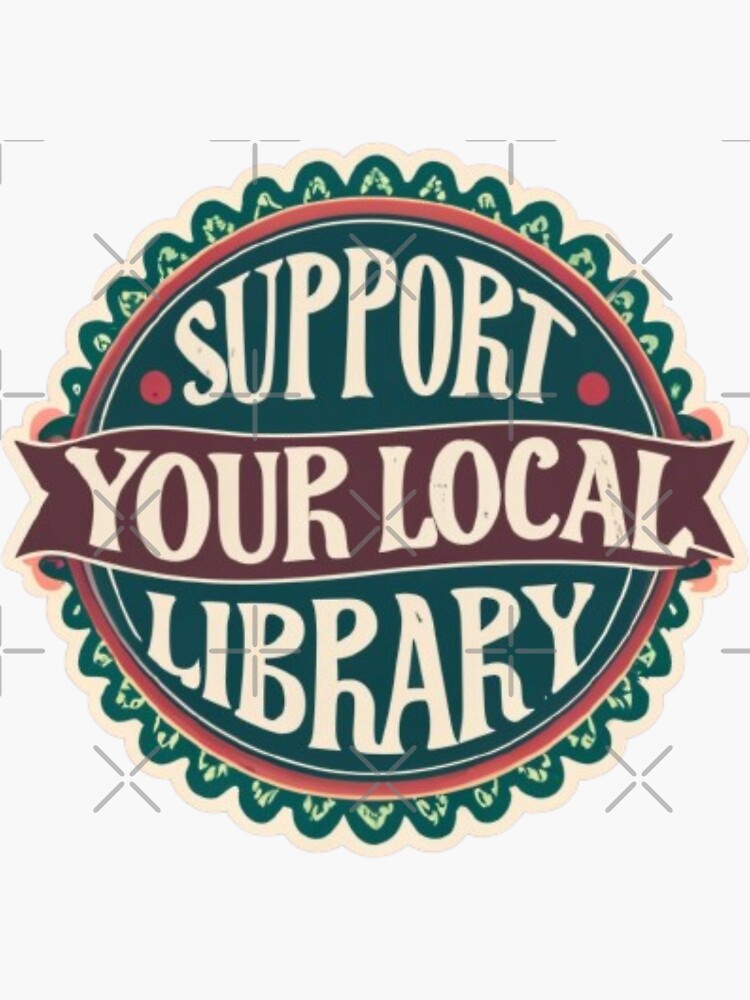 "Support Your Local Library For Reader Librarian Logo" Sticker for Sale ...