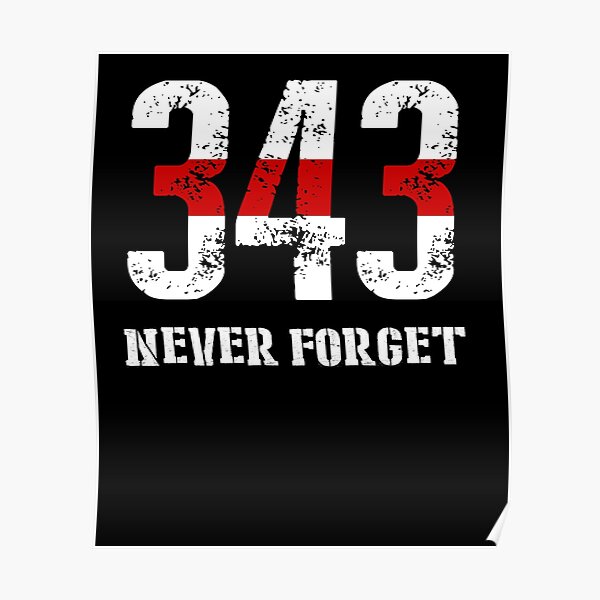 "Firefighter 911 Memorial 343 Never Forget" Poster by shoppzee | Redbubble