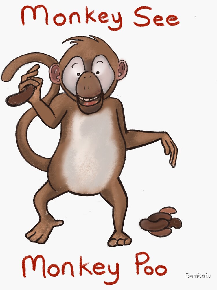 "Monkey see monkey poo" Sticker for Sale by Bambofu | Redbubble