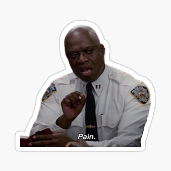 "Pain ( Captain Holt's Version )" Sticker for Sale by Meraki-lavi ...