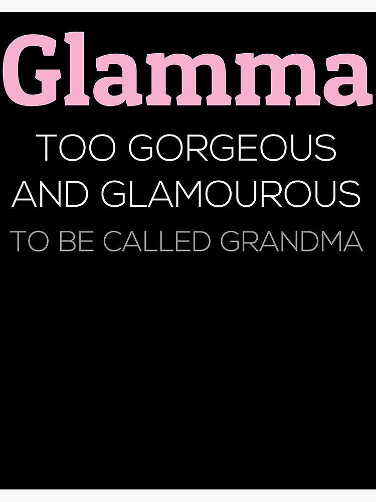 "Glamma Young Gorgeous And Glamorous Grandma Grandmother" Art Board ...