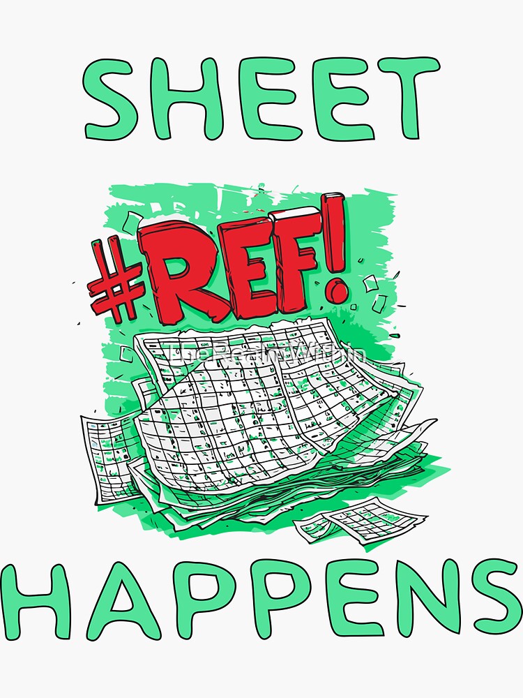 "Sheet Happens #REF! - Excel Spreadsheet, Shit Happens, Office" Sticker ...