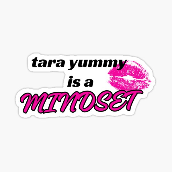 "Tarayummy is a mindset" Sticker for Sale by lesterology | Redbubble