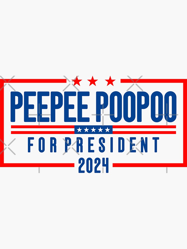 "Peepee Poopoo 2024 For Presiden" Sticker for Sale by vestalshop | Redbubble