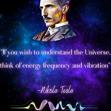 "Energy, Frequency and vibration: Quote Nikola Tesla" Sticker for Sale ...