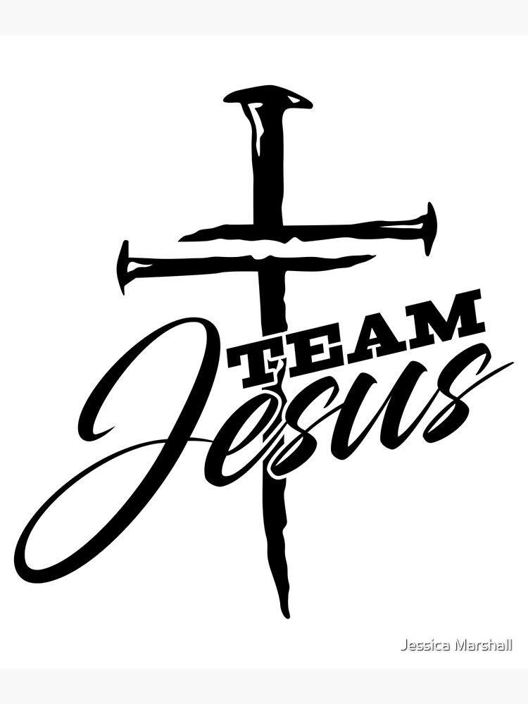 "Team Jesus" Poster for Sale by Jessica Marshall | Redbubble