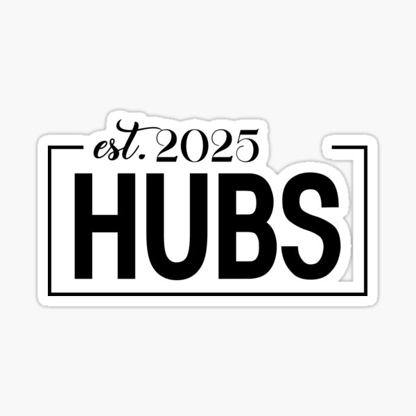 "Est 2025 HUBS" Sticker for Sale by CreativeEmpires | Redbubble