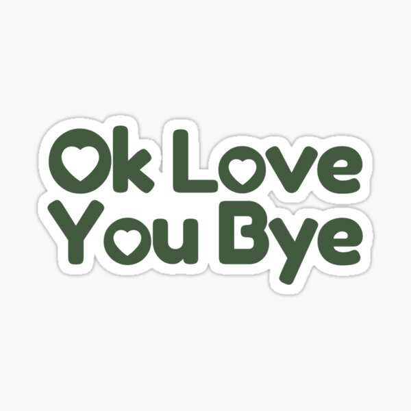 "Ok Love You Bye - Olivia Dean" Sticker for Sale by melisa11hernand ...