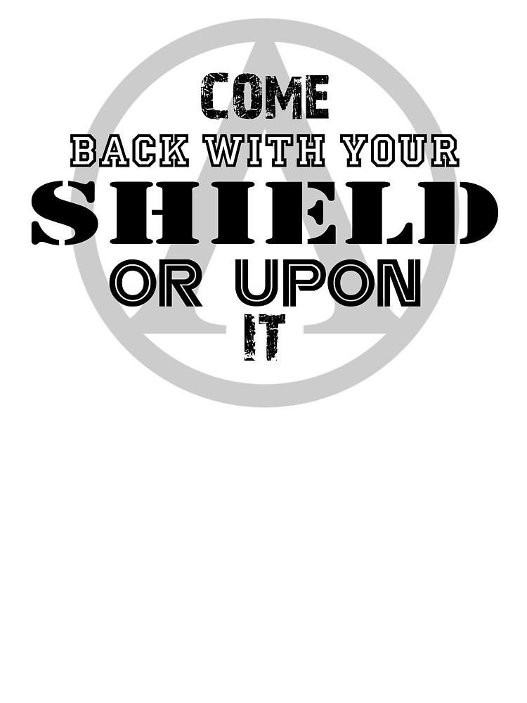 "COME BACK WITH YOUR SHIELD OR UPON IT - Warrior quotes to inspire the ...